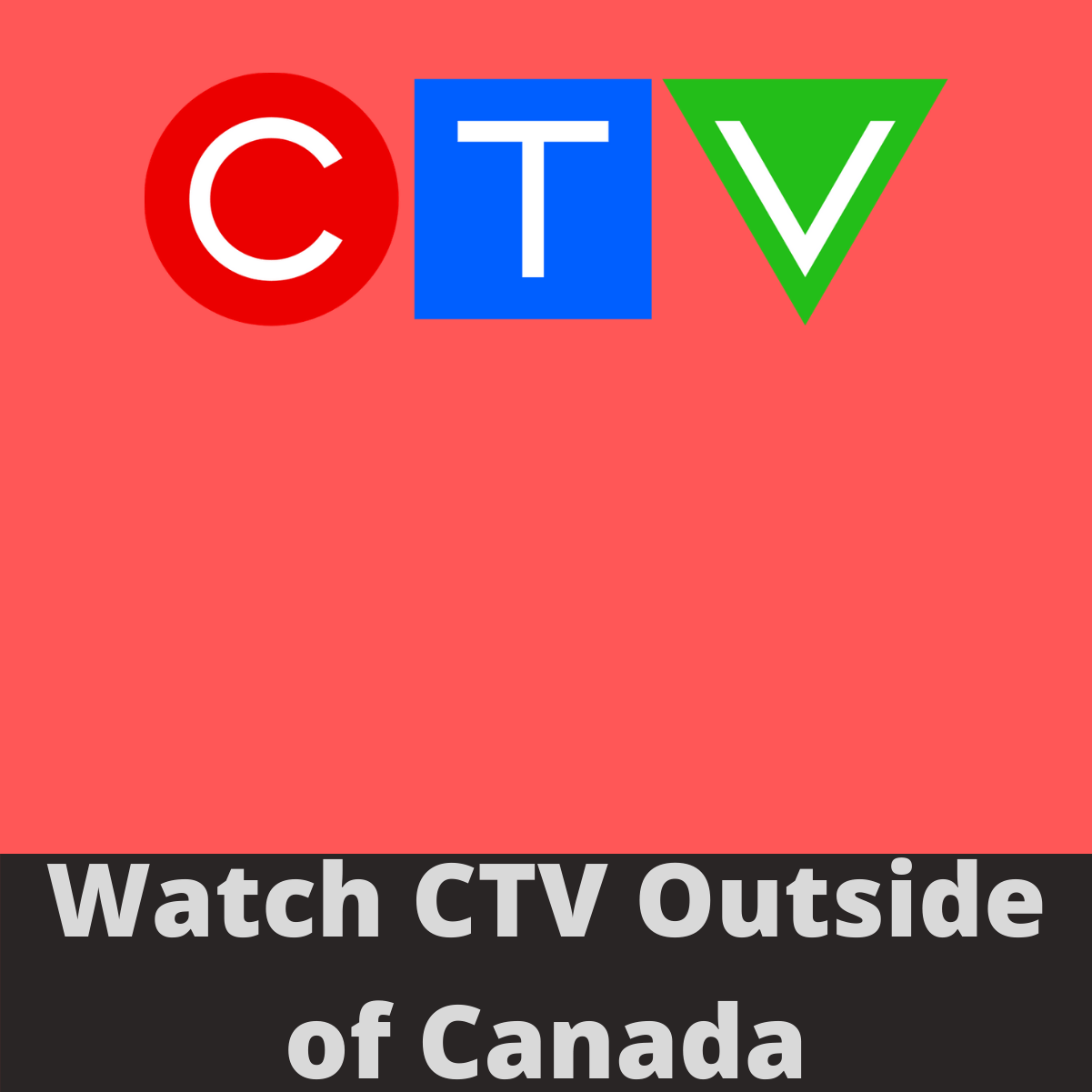 How to Watch CTV Outside Canada [6 Easy Steps | 2025]