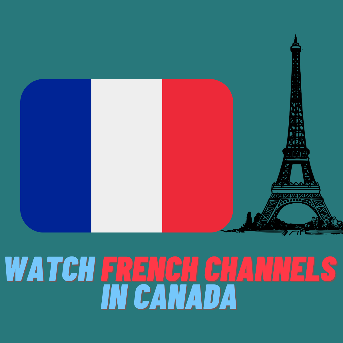 How to Watch French Channels in Canada [Easy Steps | 2025]