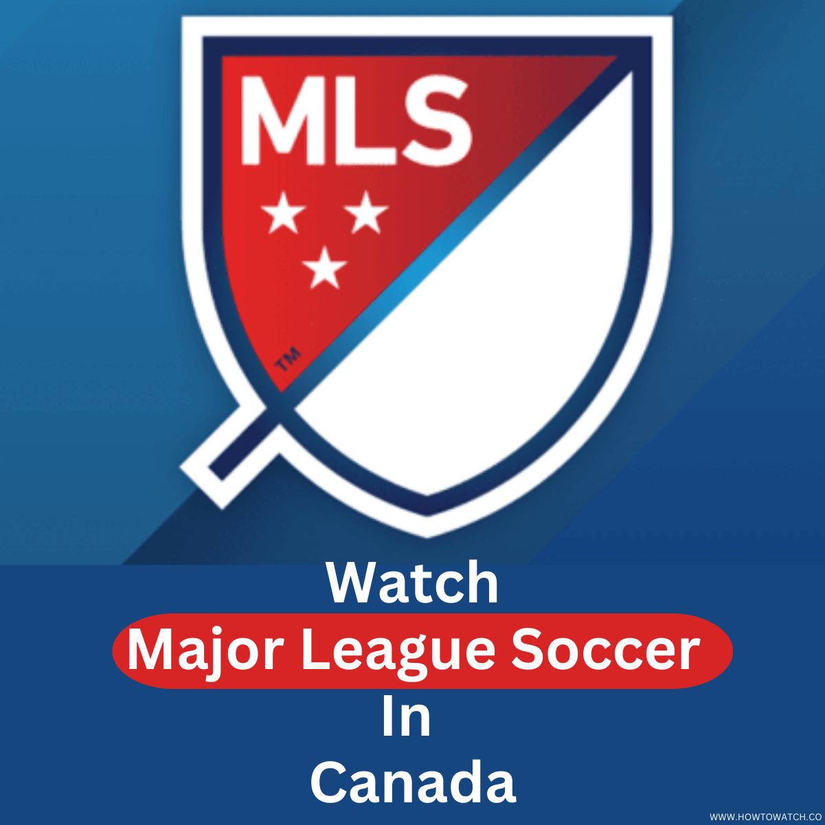 How to Watch Major League Soccer in Canada [Live + Free | 2025]