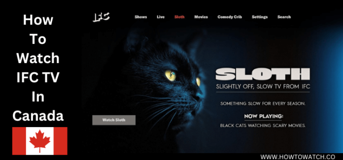 How to Watch IFC TV in Canada [Without Cable | 2025]