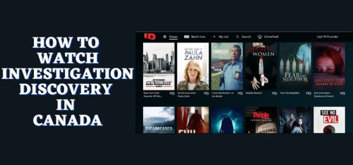 How to Watch Investigation Discovery in Canada [2026]
