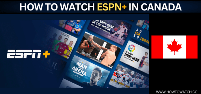 How to Watch ESPN+ in Canada [Easy Steps | 2025]